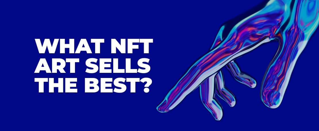 What NFT Art Sells The Best - Lets Uncover