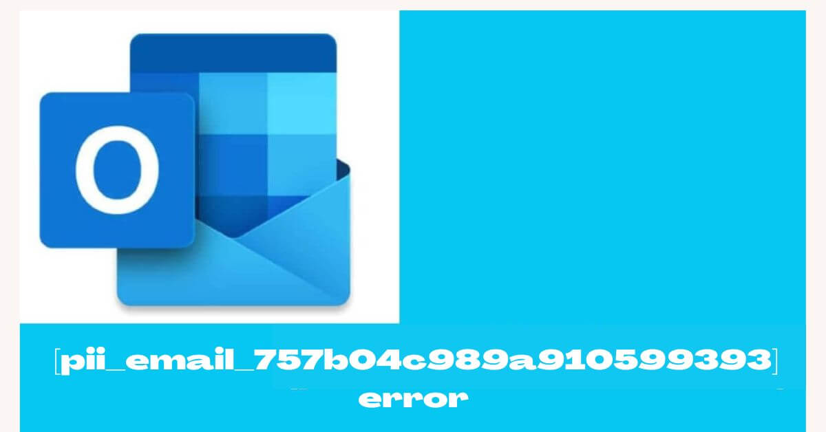 Guide To Fix [pii_email_757b04c989a910599393] Error Code